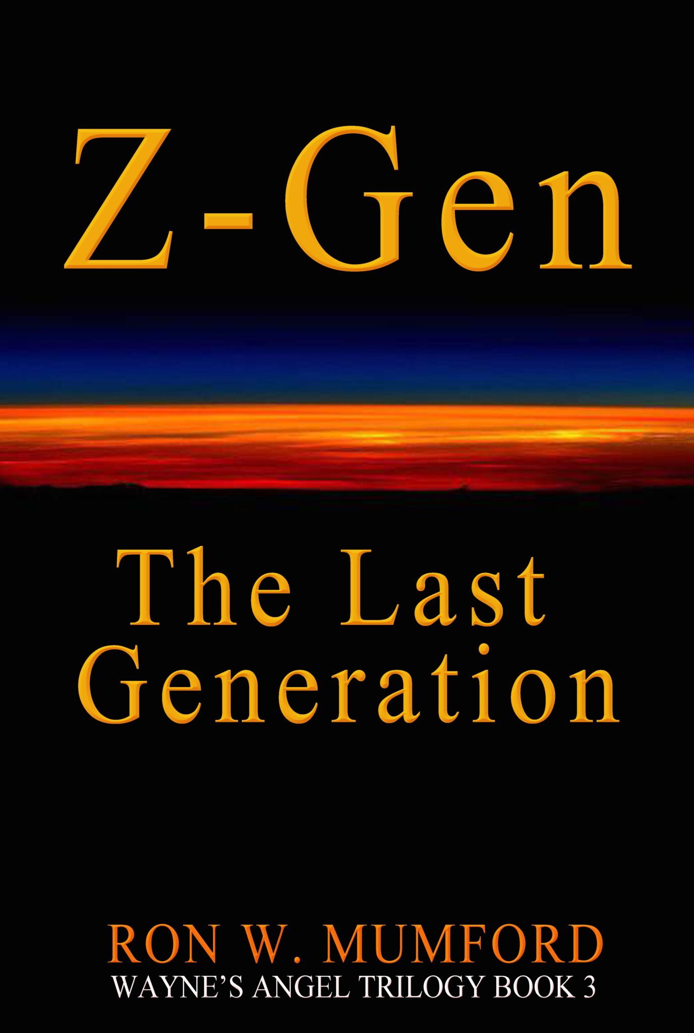 Z-Gen - The Last Generation: Book 3 of Wayne's Angel Trilogy - Ron Mumford